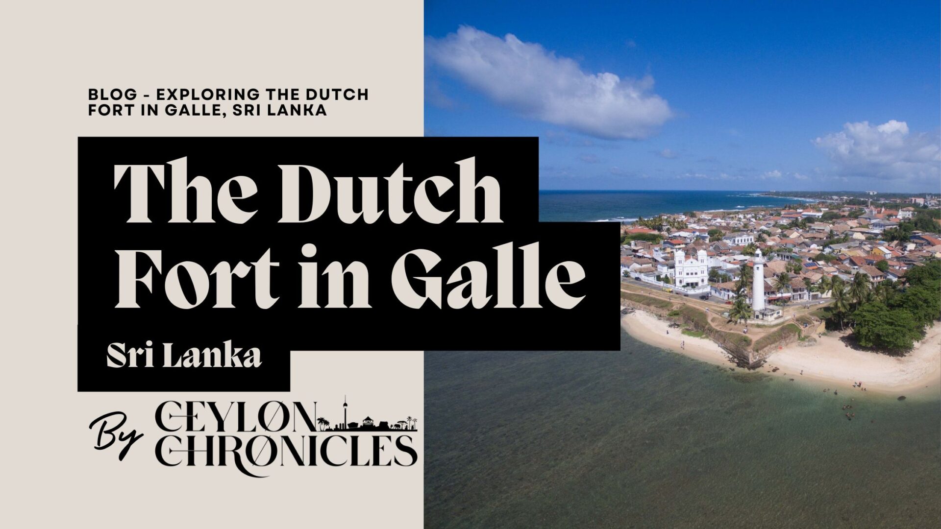 Exploring the Dutch Fort in Galle, Sri Lanka - ceylonchronicles.com